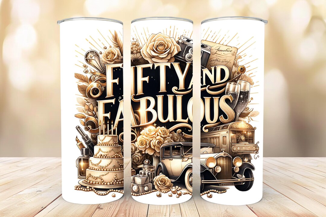 Fifty and Fabulous Tumbler Wrap PNG, 50th Birthday Tumbler Wrap ...