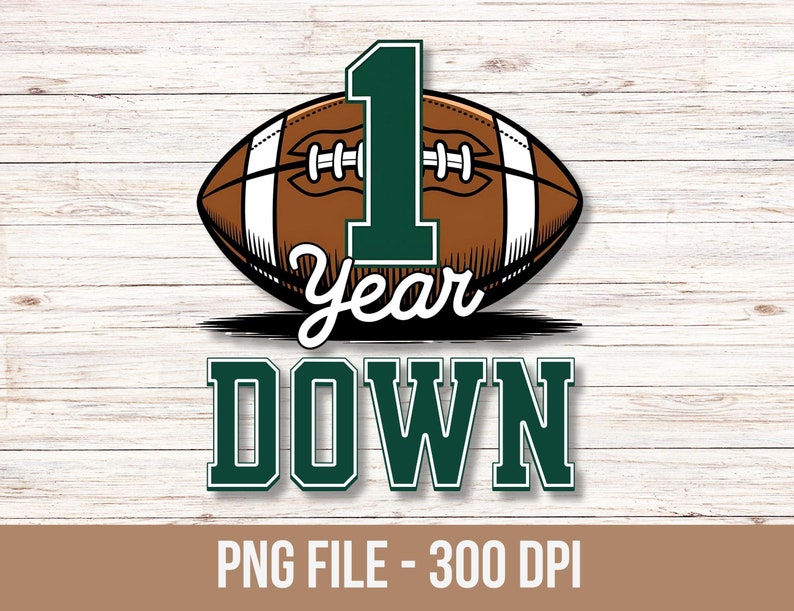 1st Year Down Digital Png Design, First Birthday PNG, Football One ...