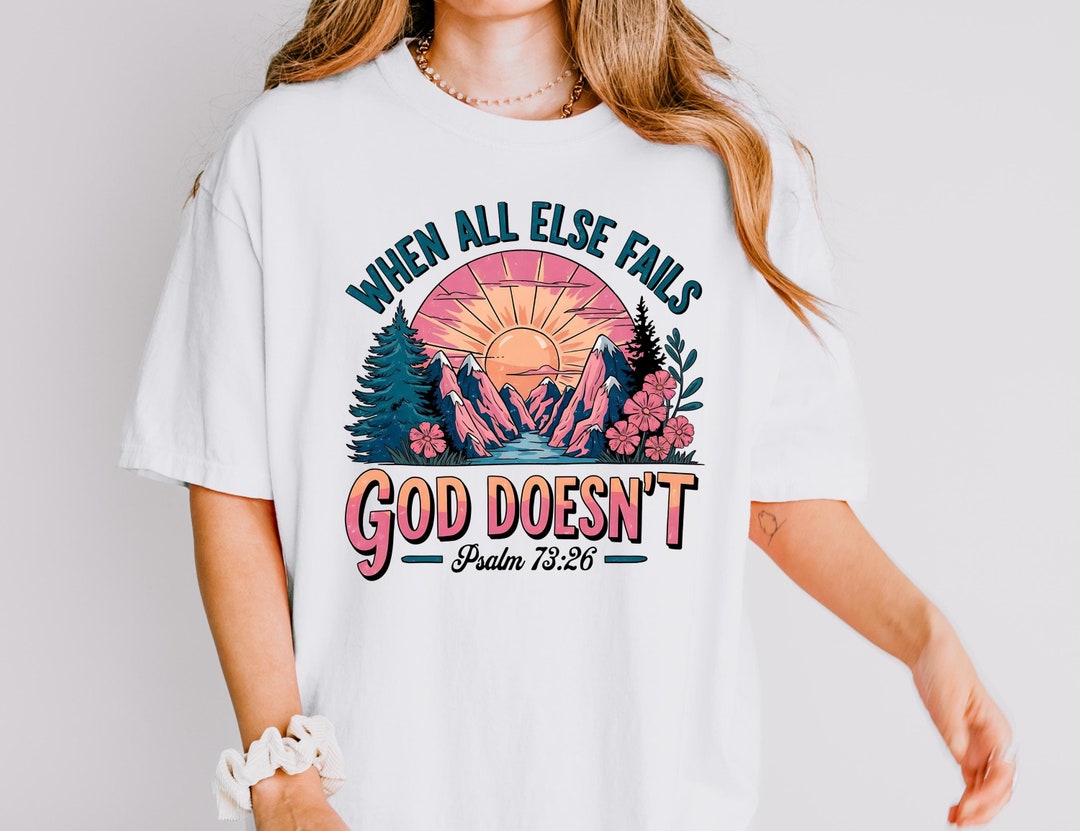 When All Else Fails God Doesn't PNG, Bible Verse Png, Christian Png ...