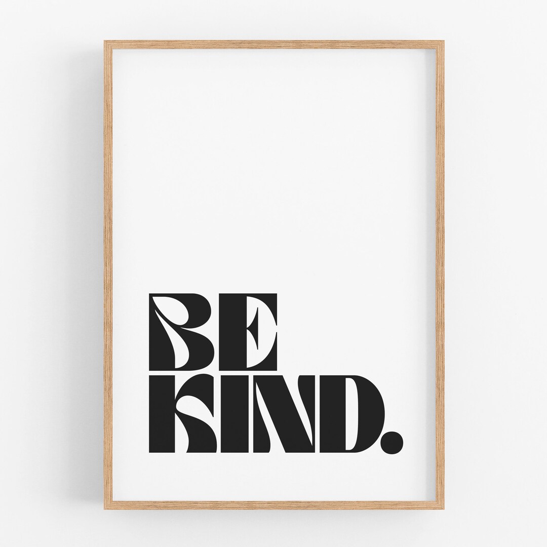 Be Kind • PRINTABLE • INSTANT Download • Wall Art • Kindness Quote ...