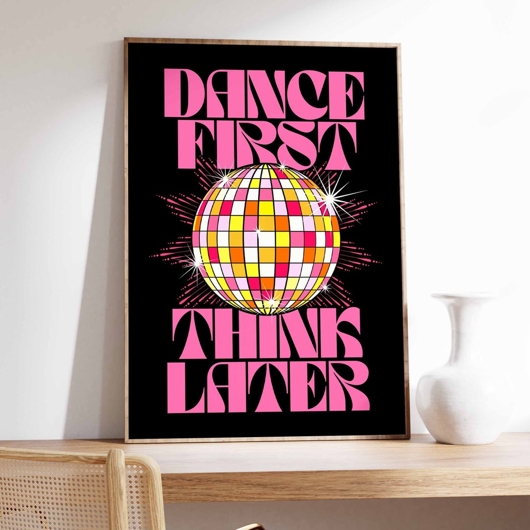 Disco Ball Printable, Disco Ball Wall Art Print, Dance First Think ...