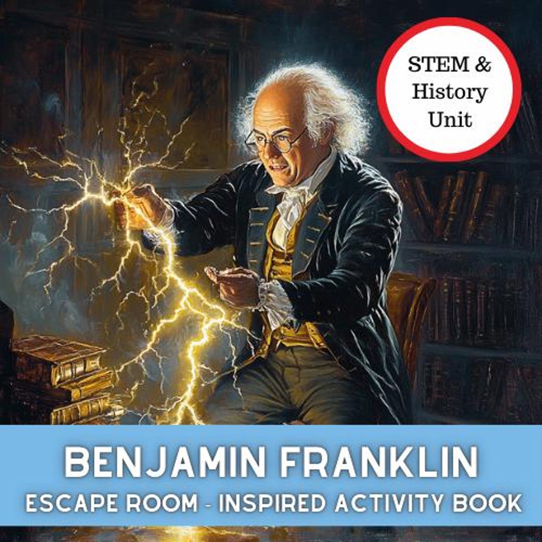 Benjamin Franklin’s Brilliant Discoveries | Escape Room-inspired ...