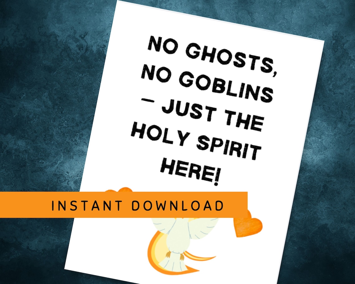 Christian Printable Sign | No Ghost No Goblins Just the Holy Spirit ...