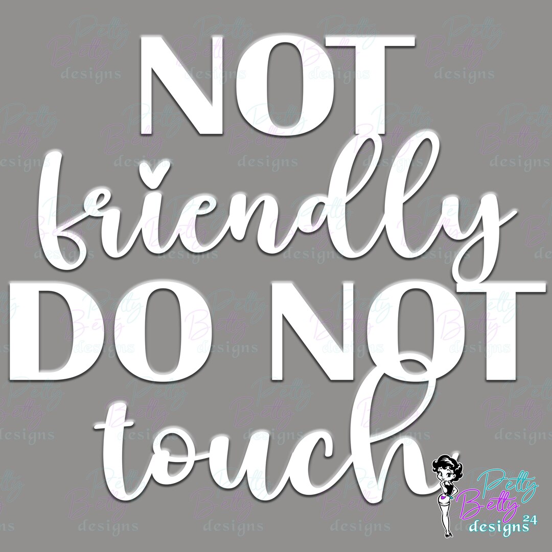 Not Friendly Do Not Touch DTF Digital Design Download PNG - Etsy