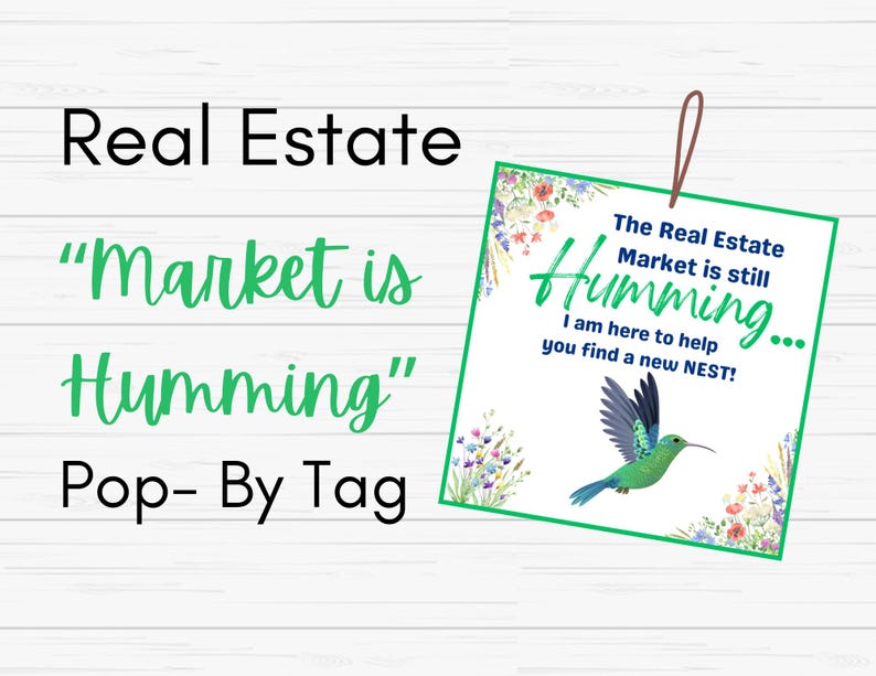 Printable "the Market is Still Humming" Real Estate Pop-by Tag, Real ...