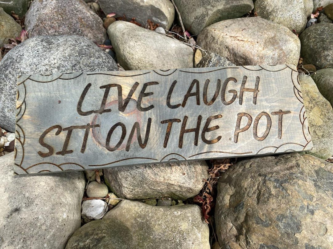 Live Laugh Sit on the Pot 5x15" Sign! - Etsy