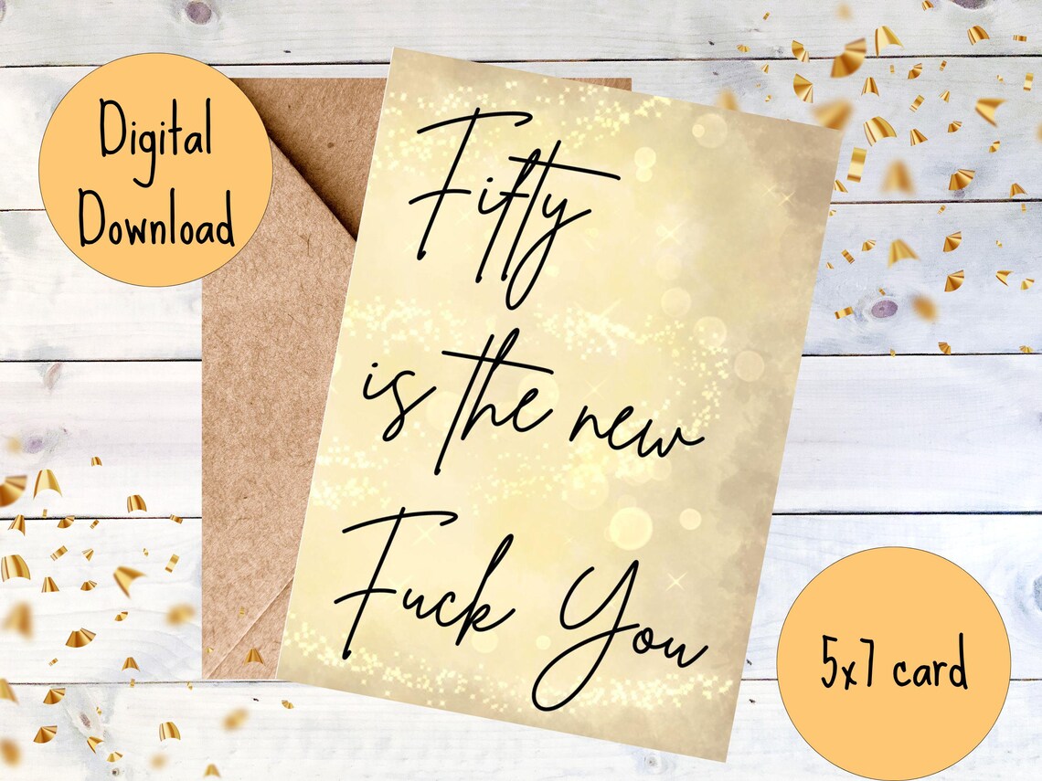 Funny Adult Printable 50th Birthday Card, Fifty is the New Fck You ...