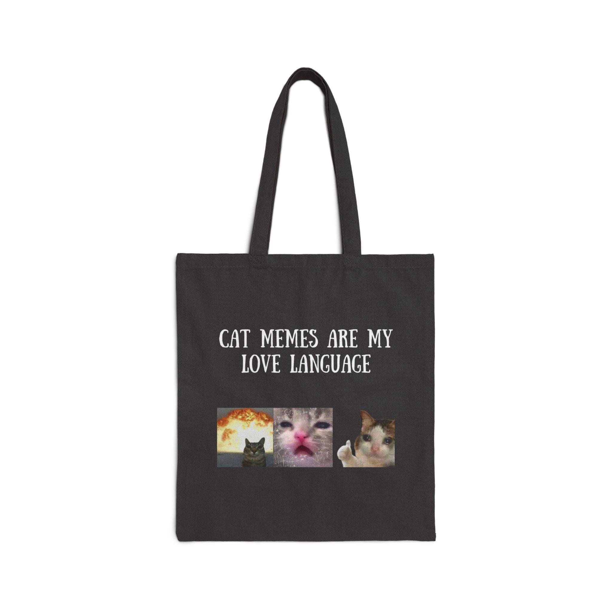 Funny Cat Meme Tote Bag cat Memes Are My Love Language & OIIA Meme Gift ...