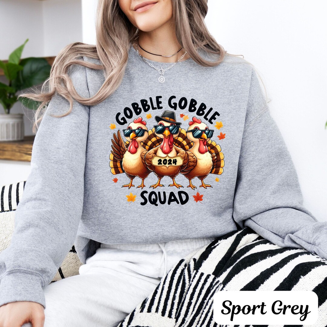 Gobble Gobble Squad 2024 Thanksgiving Sweatshirt, Funny Turkey Shirt ...