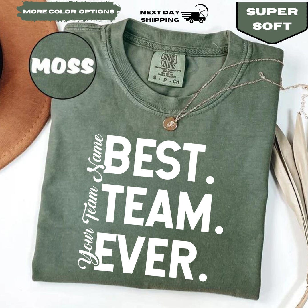 Comfort Colors® Customize Best Team Ever Shirt, Teammate Shirt ...