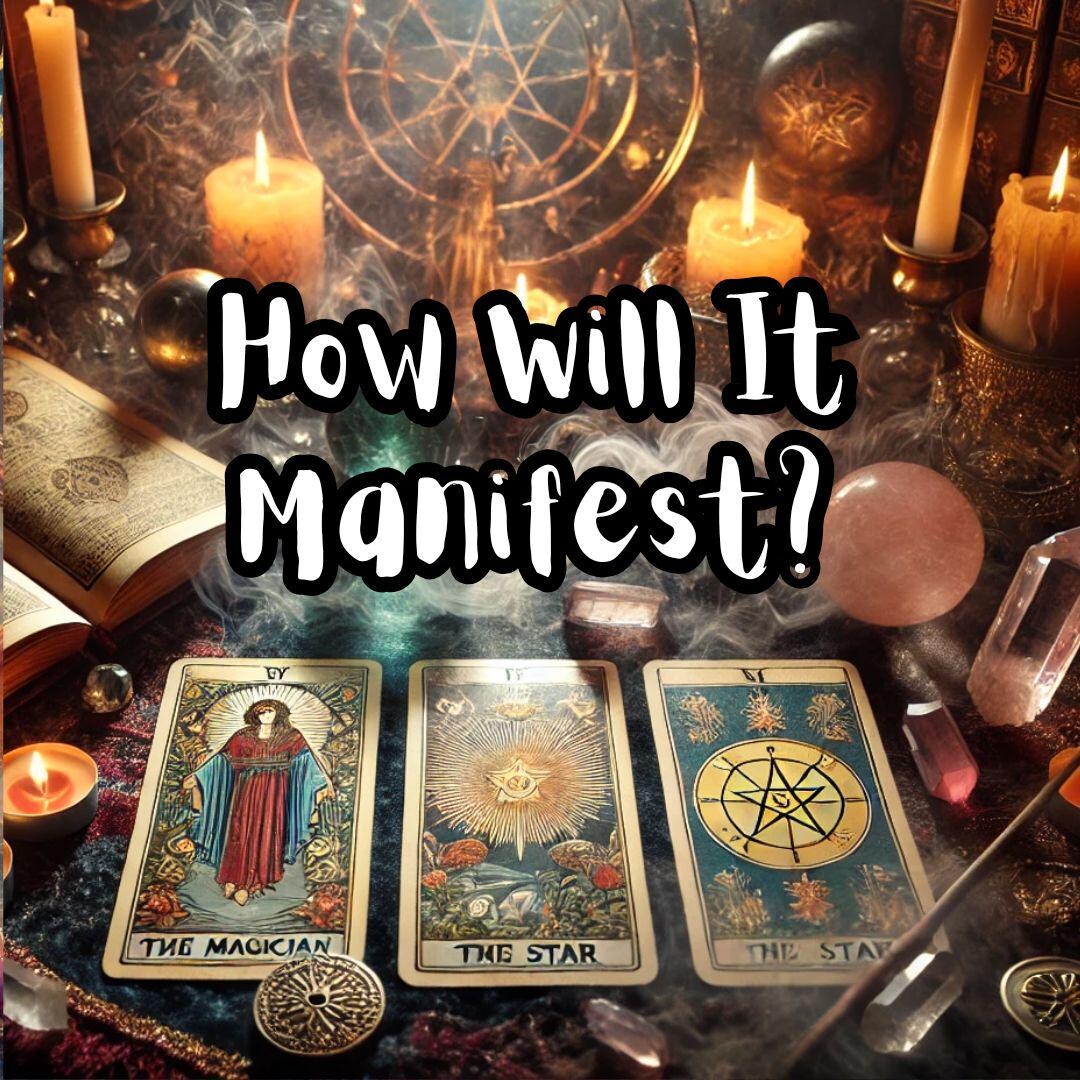 How Will It Manifest?, How Will My Spell Manifest?, How Will It Unfold ...