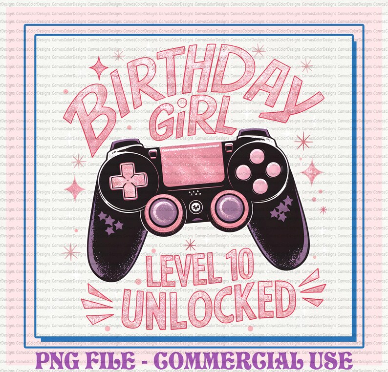 Birthday Girl Level 10 Unlocked Png, 10th Birthday Girl,10 Years Old ...