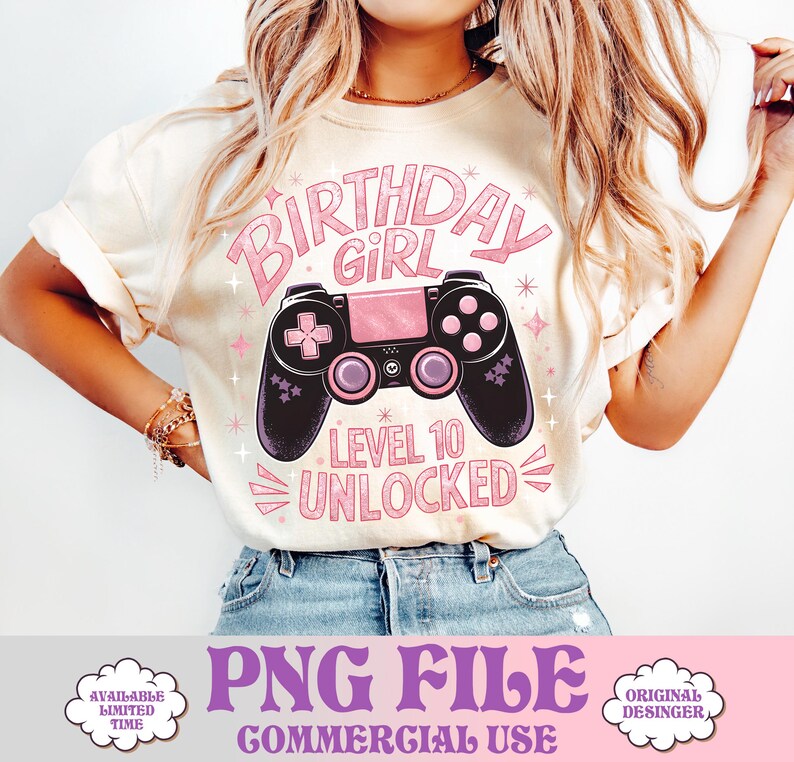 Birthday Girl Level 10 Unlocked Png, 10th Birthday Girl,10 Years Old ...