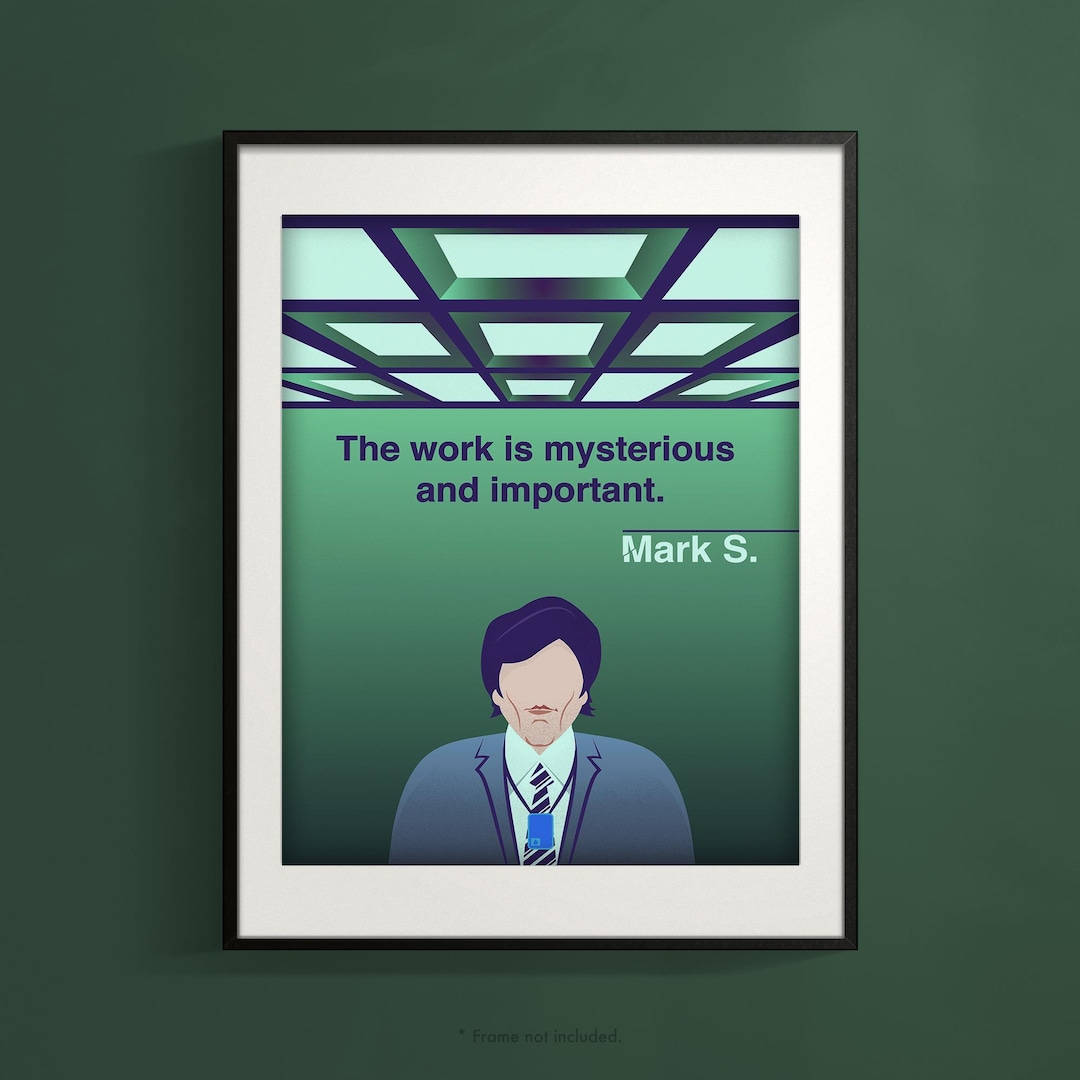 Severance Quote Poster — "the Work is Mysterious and Important" From ...