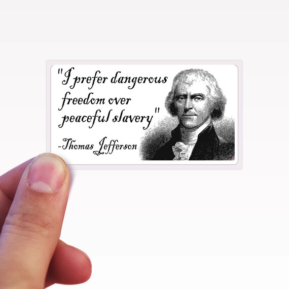 Thomas Jefferson Sticker Dangerous Freedom Quote Libertarian | Etsy
