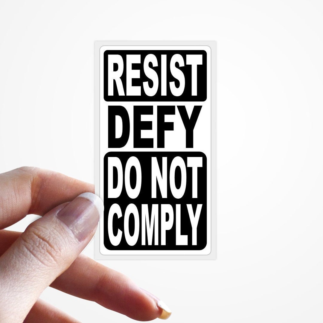RESIST DEFY Do Not COMPLY Sticker - Protest Mandate Freedom Liberty ...
