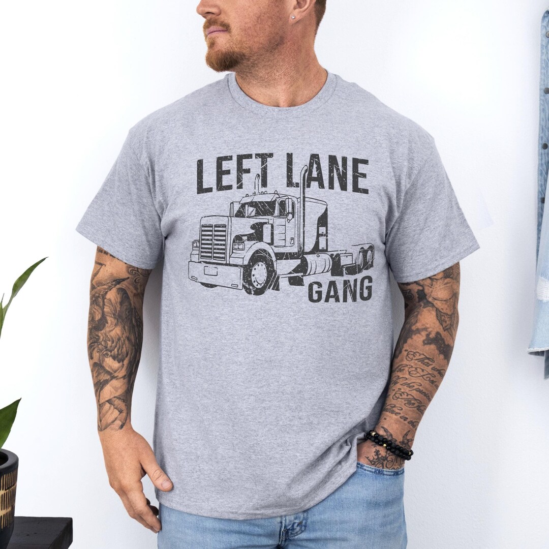 Left Lane Gang Trucker Shirt, Funny Truck Driver Gift, Trucking Tee for ...
