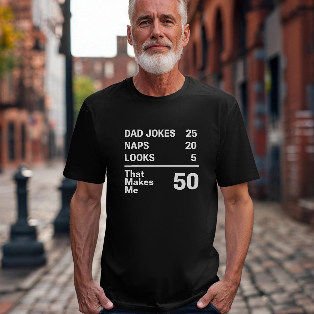 Funny 50th Birthday Shirt - Dad Jokes + Naps + Looks = 50 - Men's Humor ...
