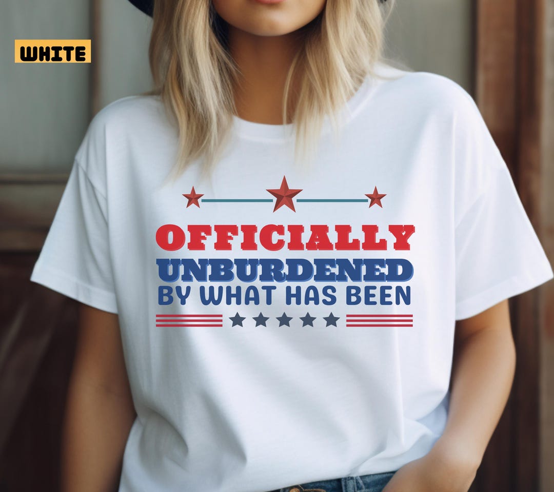 Trump Shirt,unburdened by What Has Been Shirt,trump 2024 Shirt,trump ...