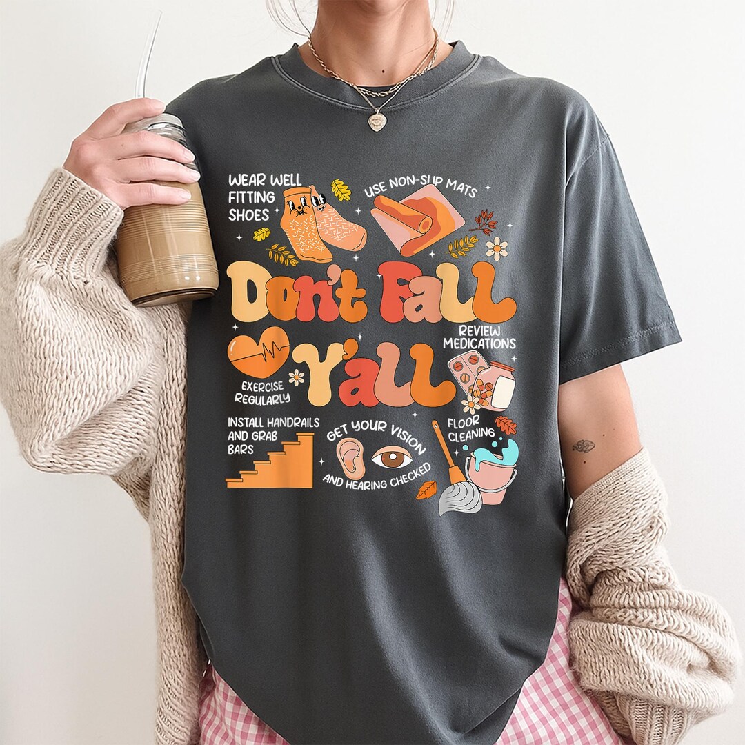 Dont Fall Yall Fall Prevention Nurse Tshirt for Physical Therapy ...