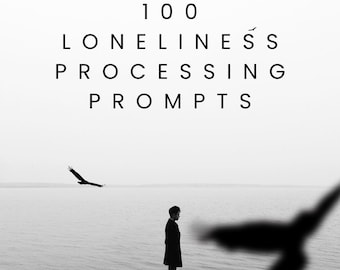 100 Loneliness Processing Prompts | Self-reflection Questions for ...