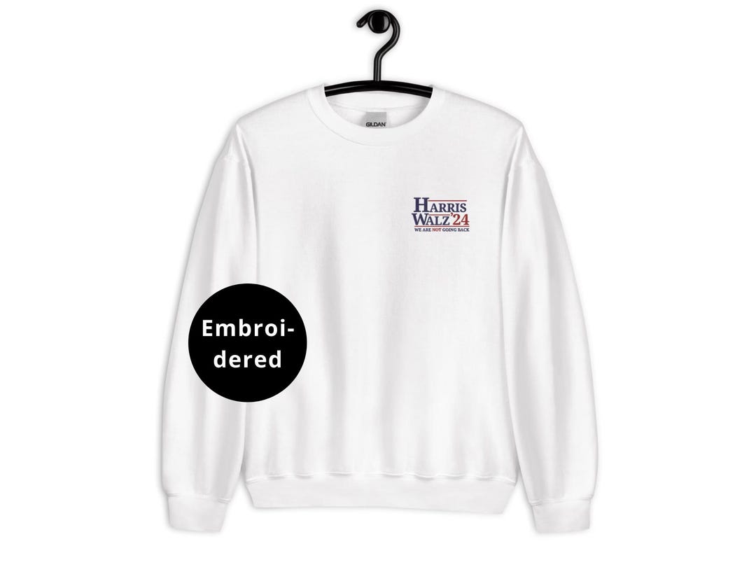 Harris Walz 24 Embroidered Crewneck, We Are Not Going Back Sweater ...