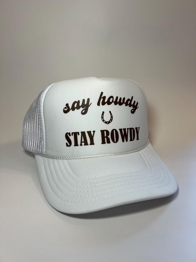 Say Howdy Stay Rowdy Trucker Hat Custom Trucker Hats Trendy Trucker ...