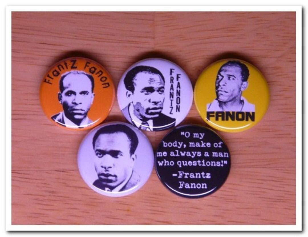 Frantz Fanon Buttons Pins Badges Psychiatry, Philosophy, Anti-colonial ...