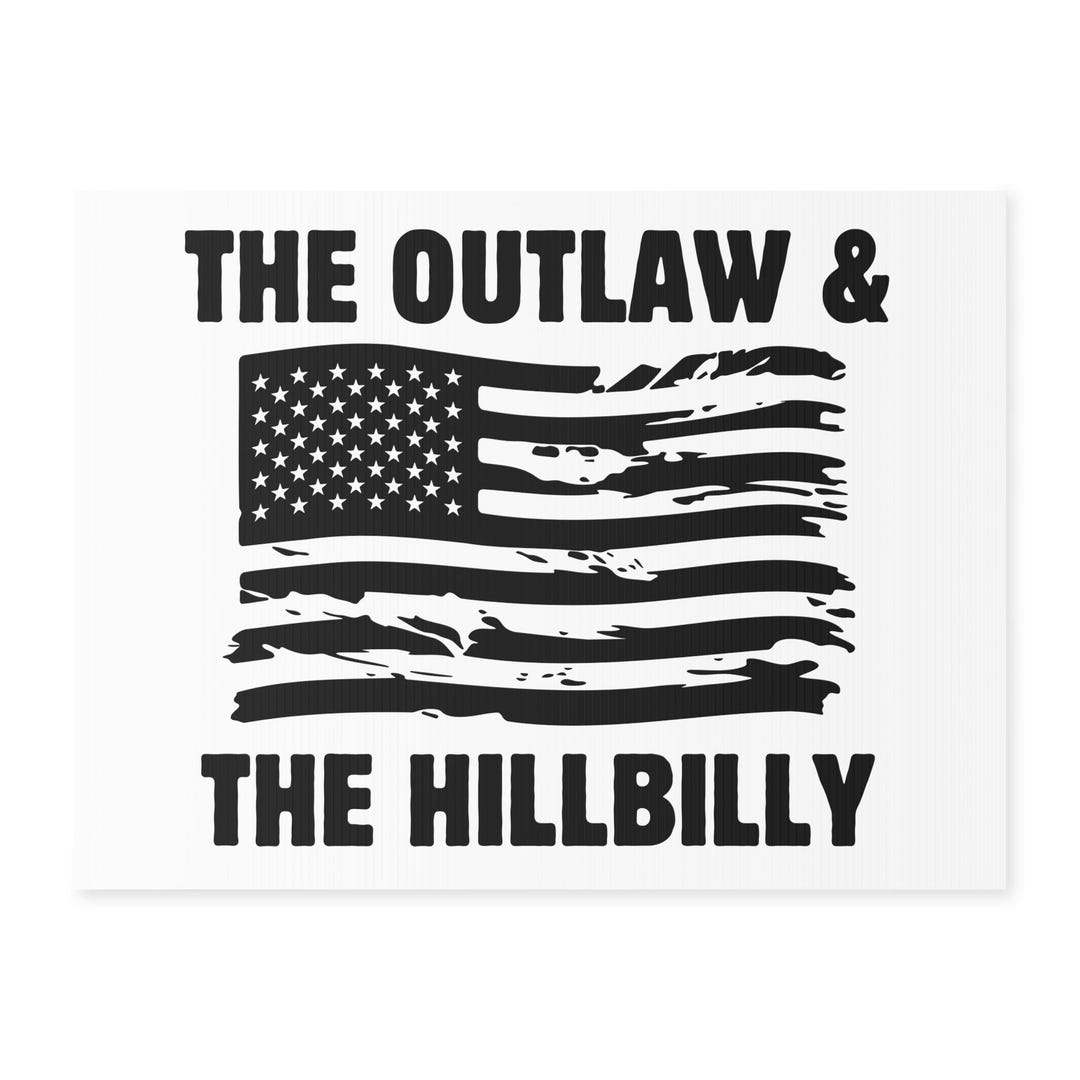 The Outlaw and the Hillbilly Yard Sign, Political Yard Signs, Trump ...