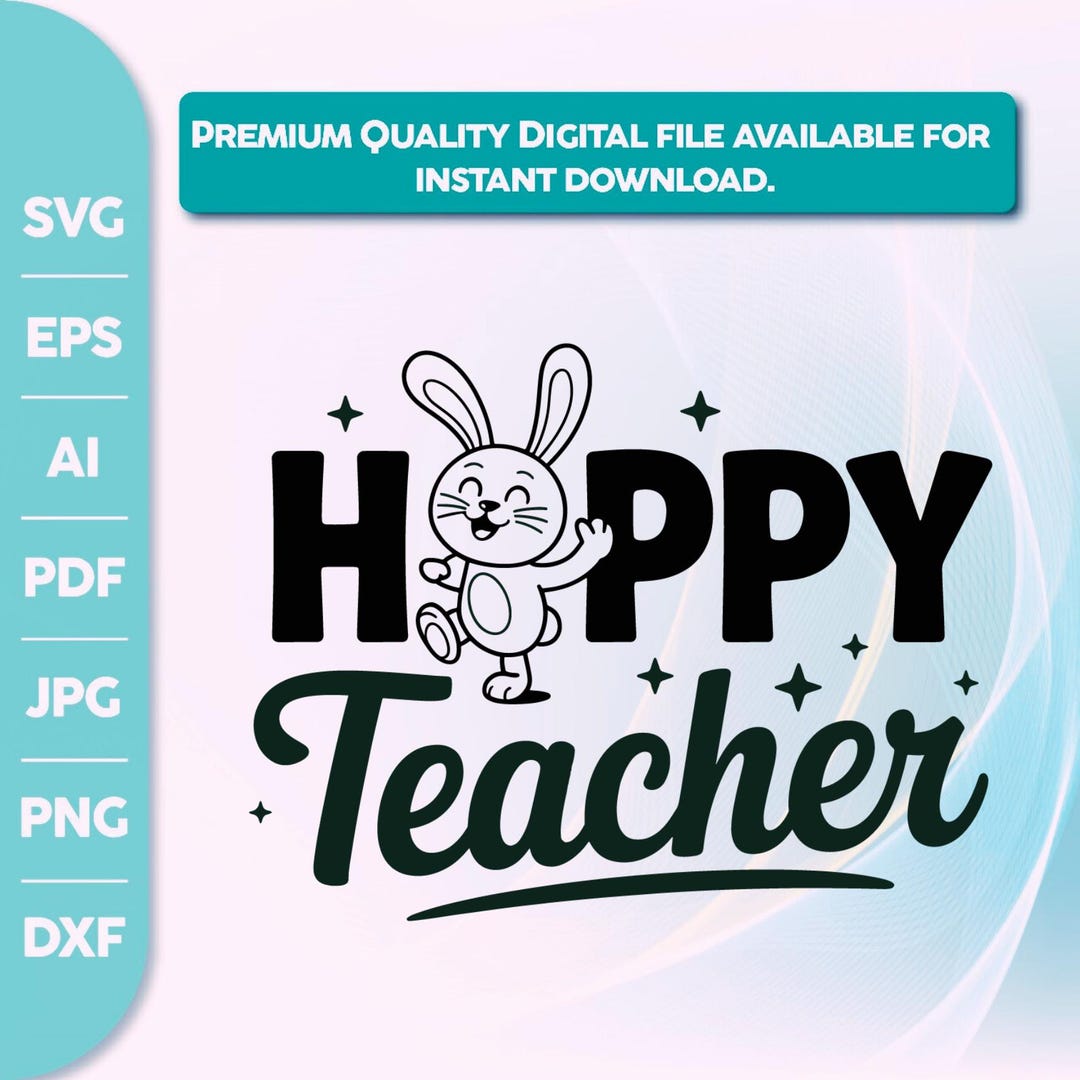 Hoppy Teacher Svg File, Teacher Bunny Svg, Teacher Easter Svg, Teacher ...