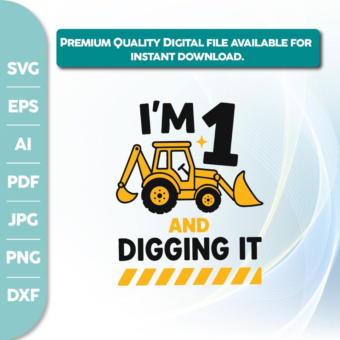 I'm 1 and Digging It Svg, I'm Two Excavator Svg,construction Svg, First ...