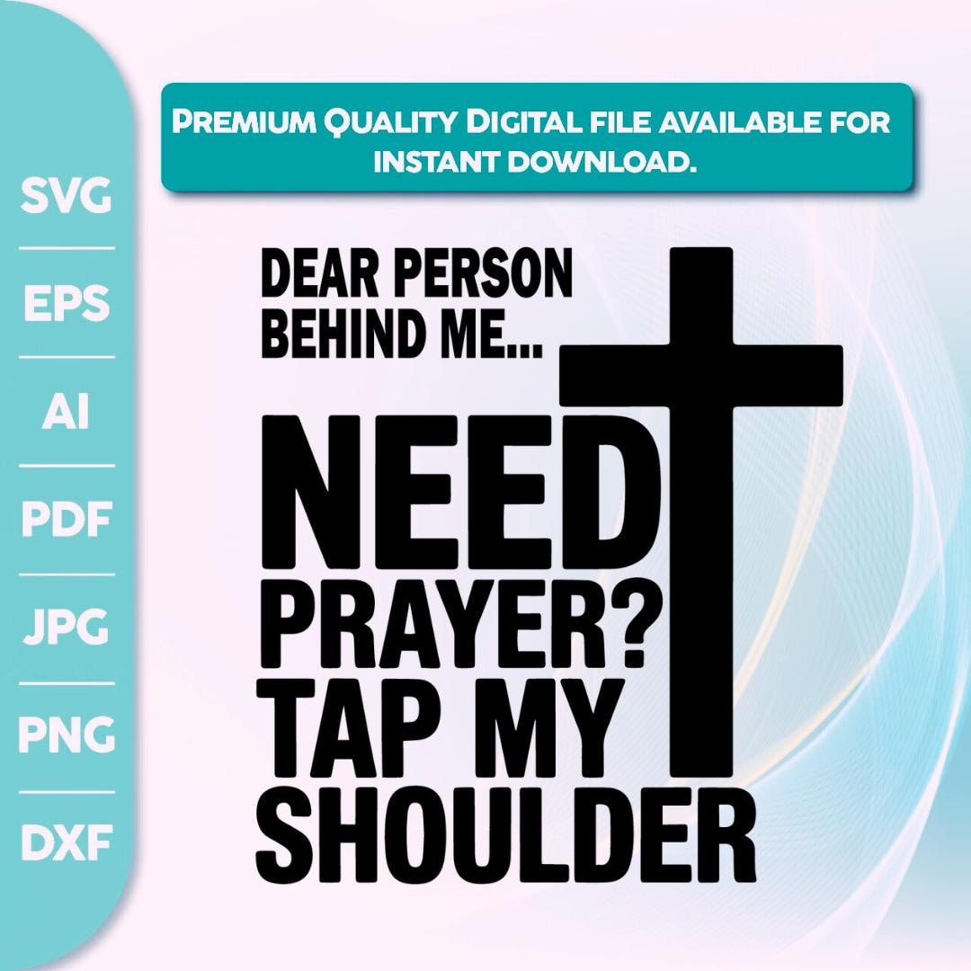 Dear Person Behind Me Need Prayer Tap My Shoulder SVG PNG, Inspired ...
