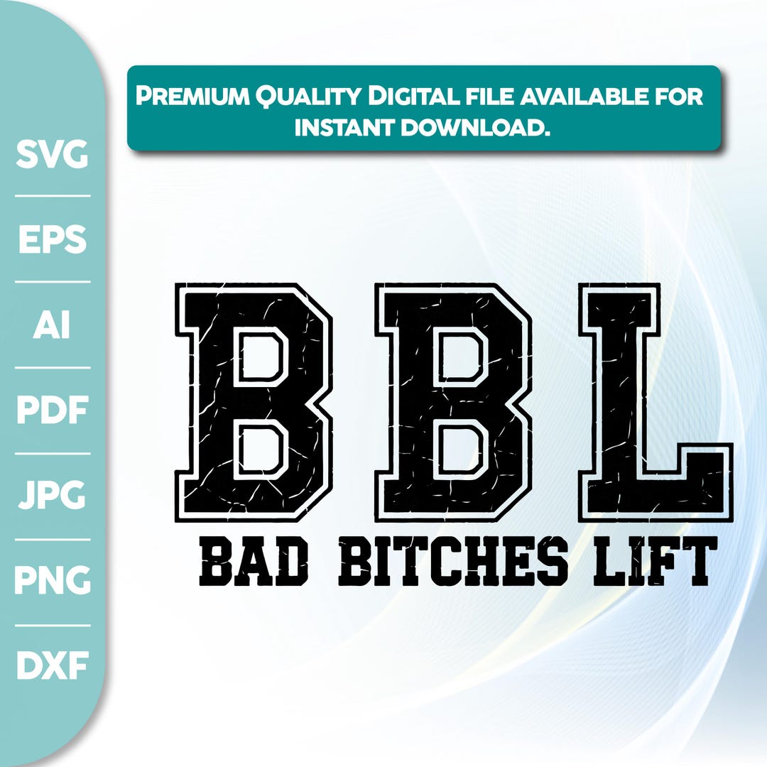 BBL Bad Bitches Lift,bad Bitches Lift Svg Png,distressed Workout Weight ...