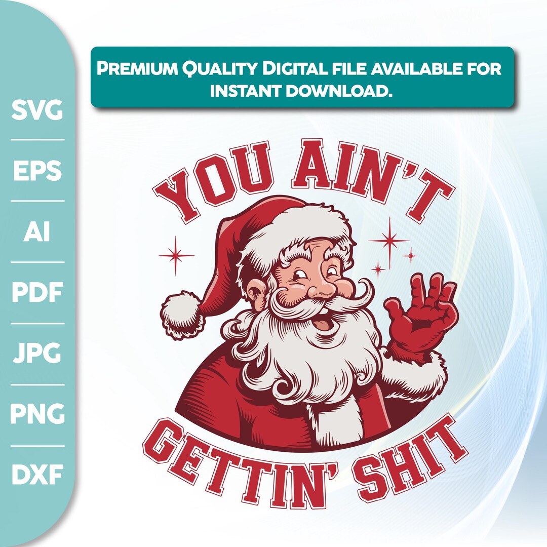 You Ain't Gettin'shit Png, Funny Santa Claus Png,santa Claus Vintage ...