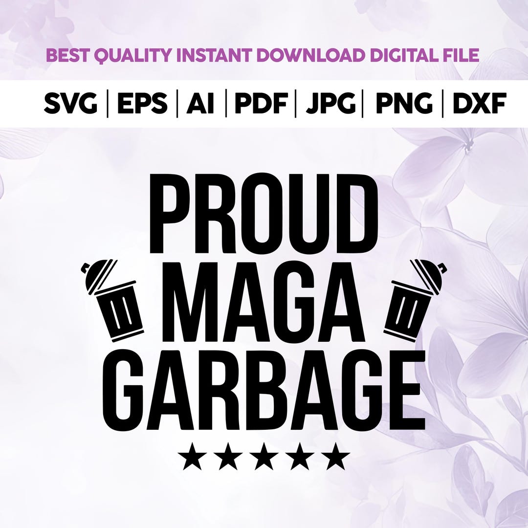 Proud MAGA Garbage Svg,proud MAGA Garbage Pngwe Are Not Garbage ...