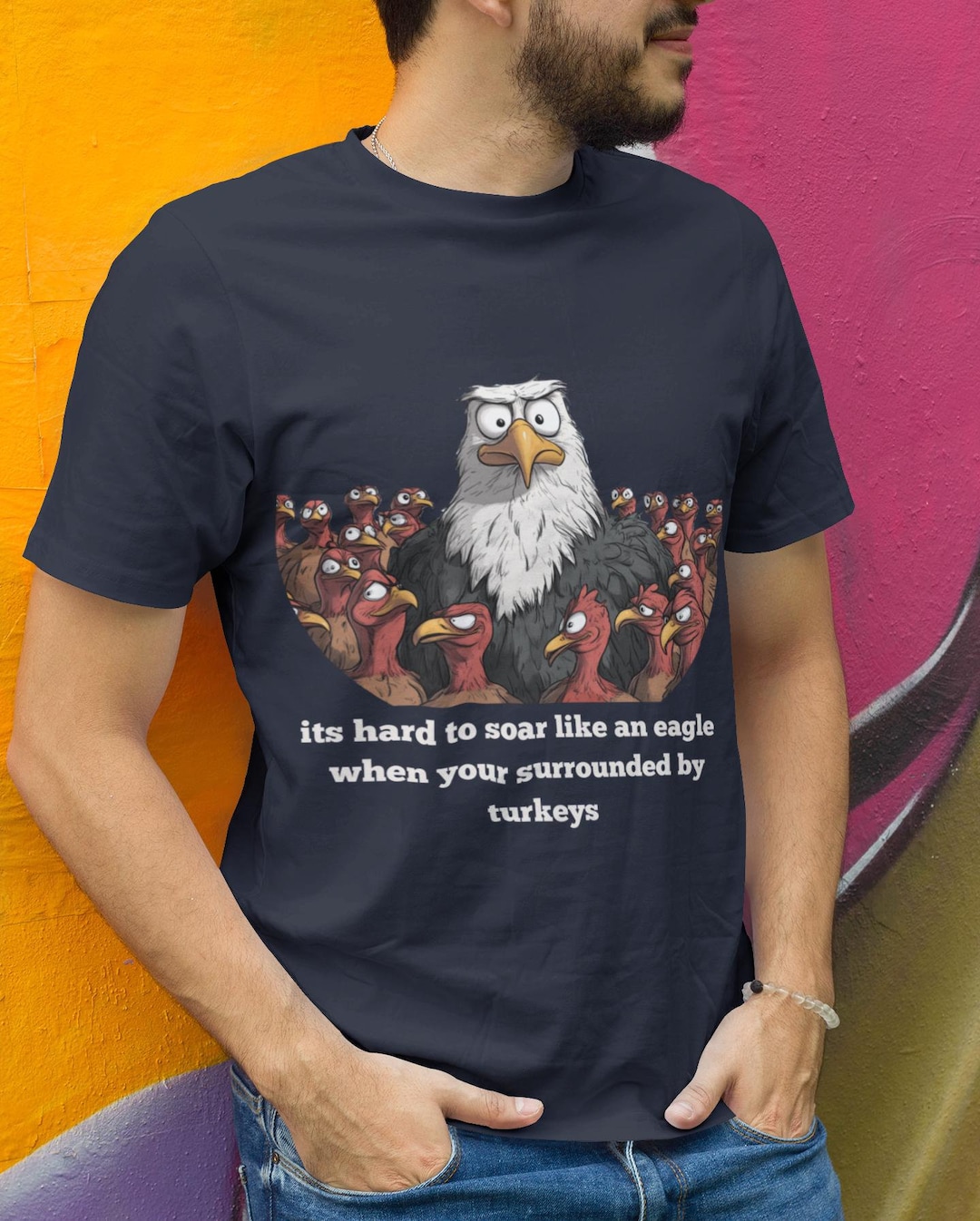 You Can't Soar Like an Eagle When Your Surrounded by Turkeys Tee - Etsy