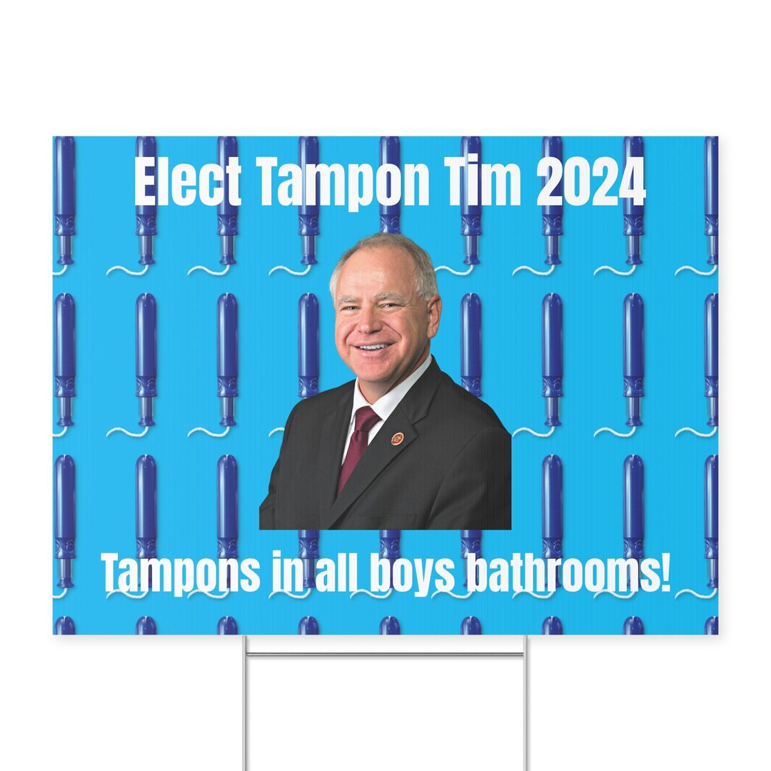 Tim Walz Tampon Tim 2024 Election Yard Sign Gag Gift Political Sign - Etsy