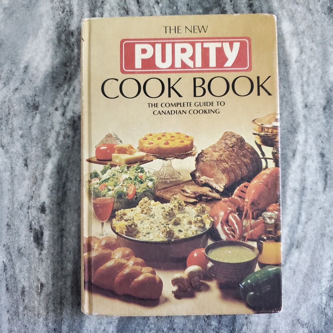 The New Purity Cook Book Complete Guide to Canadian Cooking 60s ...