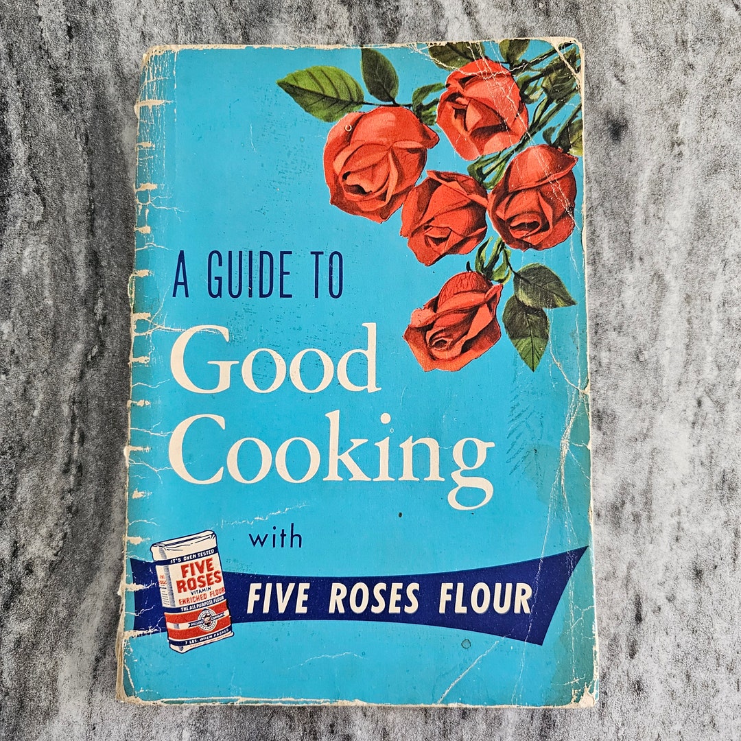 Guide to Good Cooking by Five Roses Flour 18th Ed. 1959 Spiral-bound ...