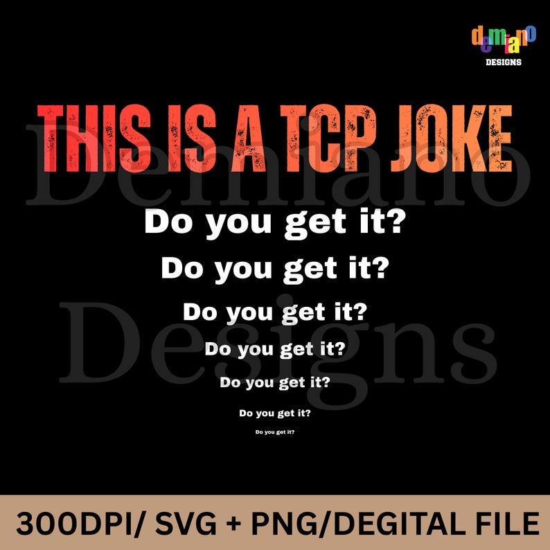 TCP Joke Do You Get It SVG PNG | Funny Networking Tech Humor | Reliable ...