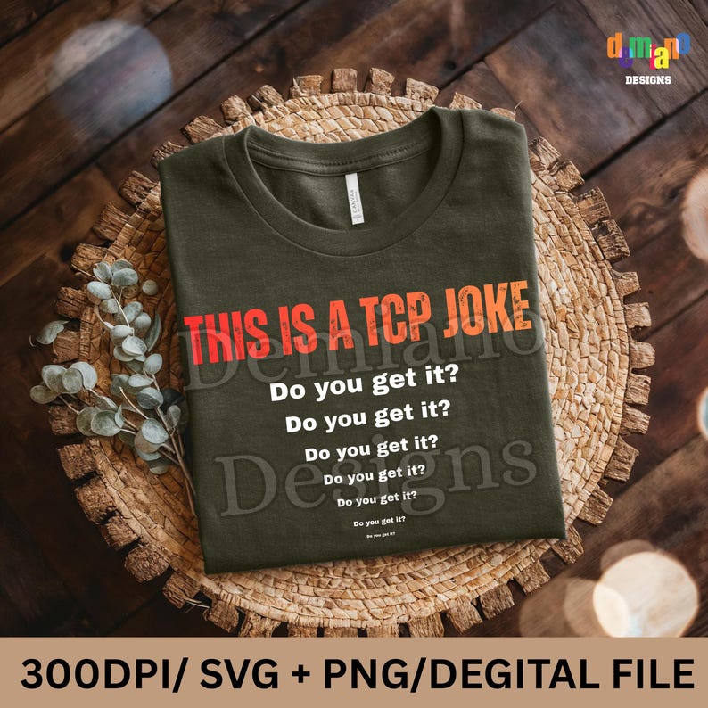 TCP Joke Do You Get It SVG PNG | Funny Networking Tech Humor | Reliable ...