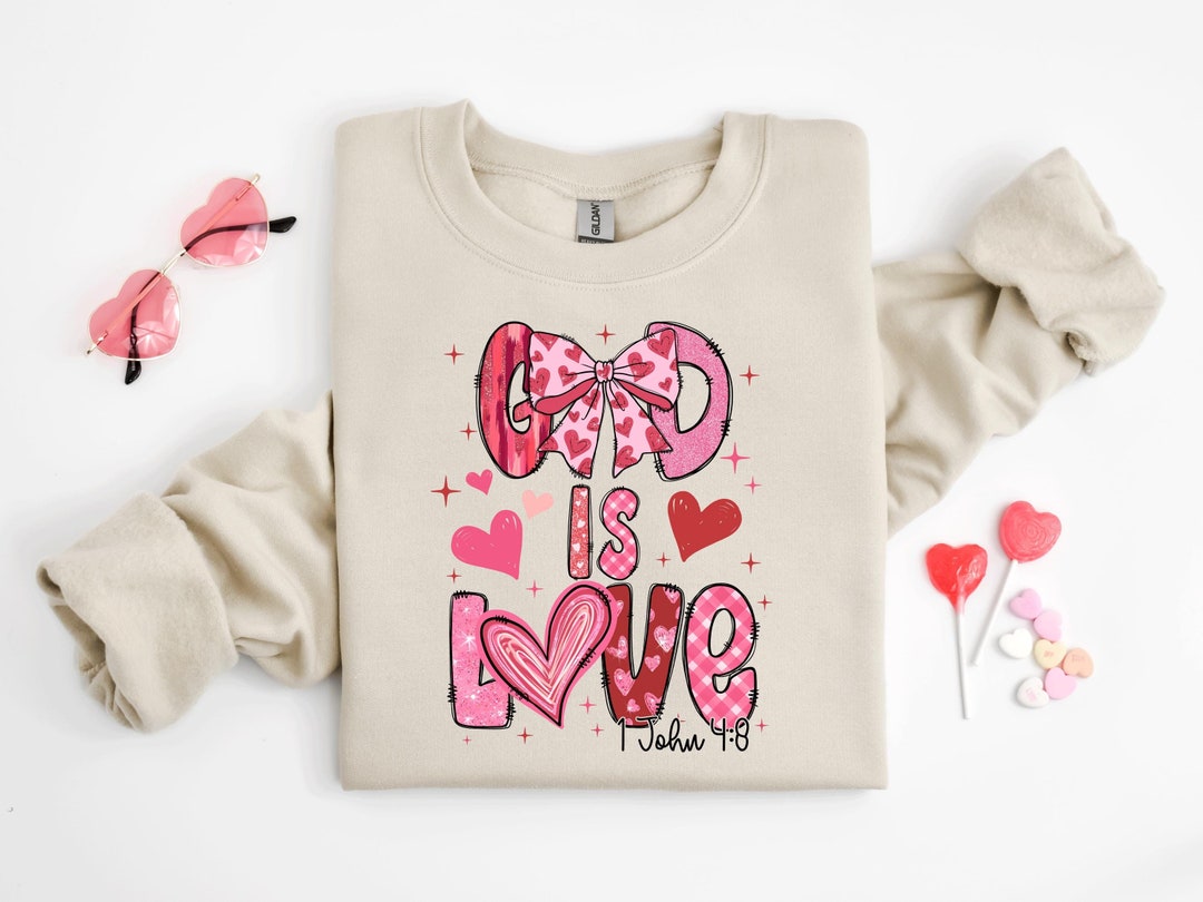 God is Love Valentine Sweatshirt, Jesus is My Valentine Shirt ...