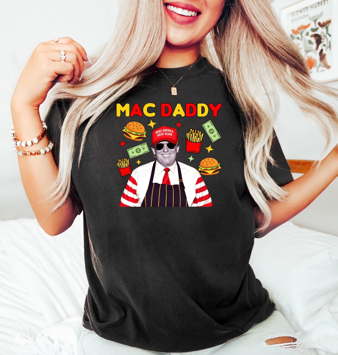 Mac Daddy Trump Maga Donalds Shirt, Funny Trendy MAGA Lovin' It Trump Maga Donalds Election 2024 ...