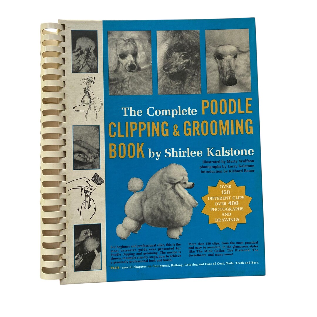 The Complete Poodle Clipping & Grooming Book by Shirlee Kalstone, 400 ...