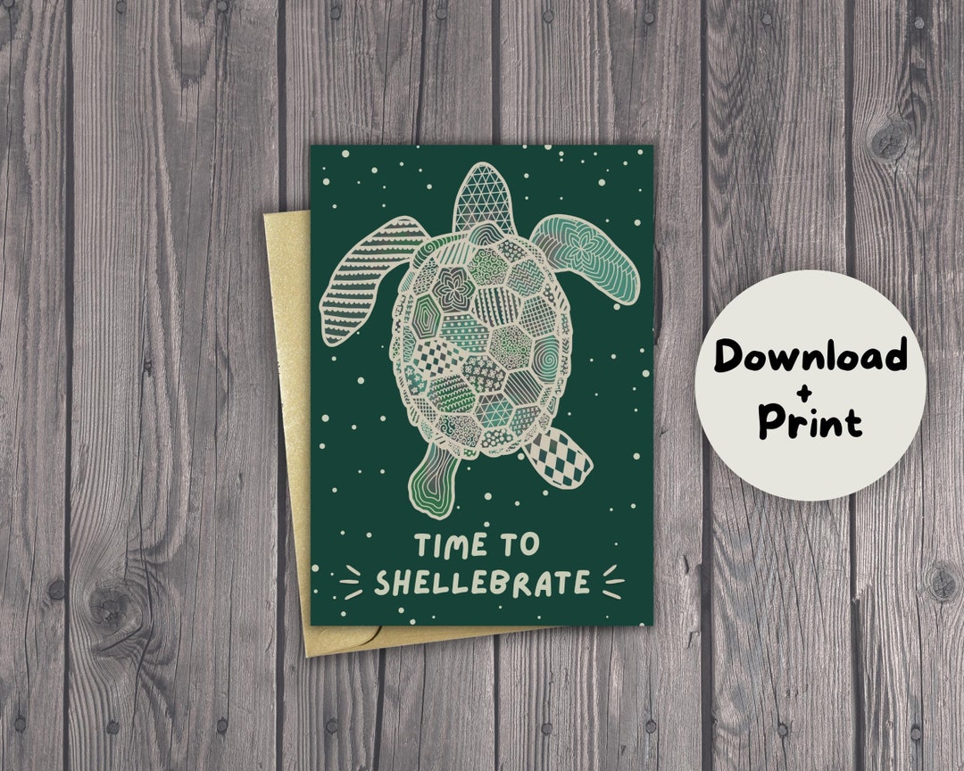 Turtle Birthday Card Printable Digital Card time to Shellebrate Doodle ...