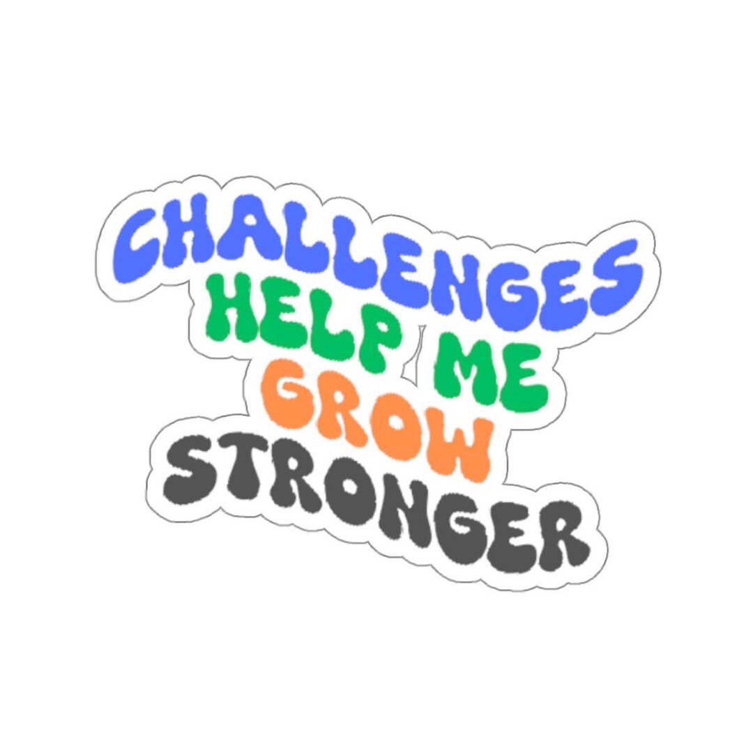 Motivational Quote Sticker, Challenges Help Me Grow Stronger, Laptop ...