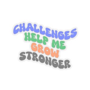 Motivational Quote Sticker, Challenges Help Me Grow Stronger, Laptop ...