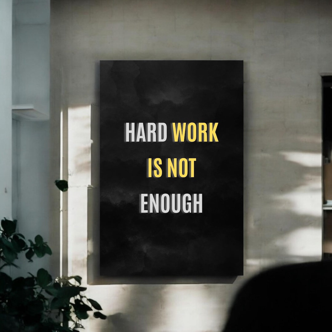 Hard Work is Not Enough Wall Art, Inspirational Wall Decor ...
