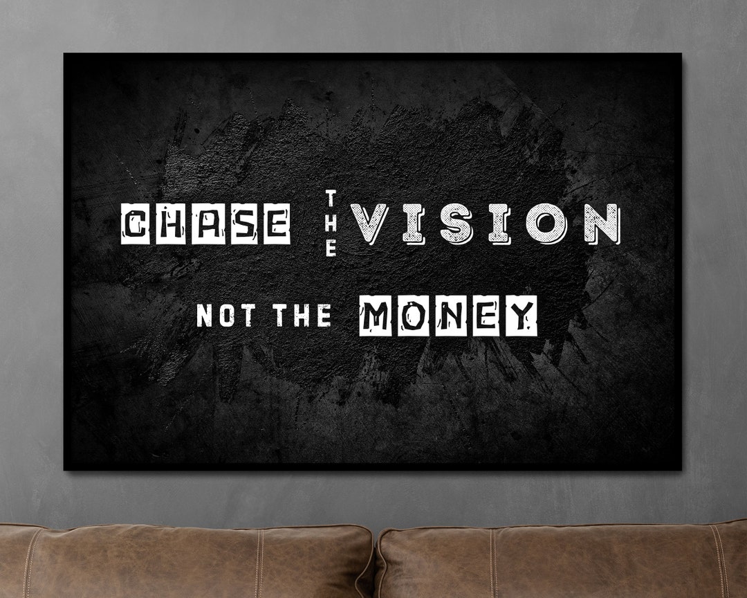 Chase the Vision Not the Money Wall Art, Encouragement Wall Decor ...