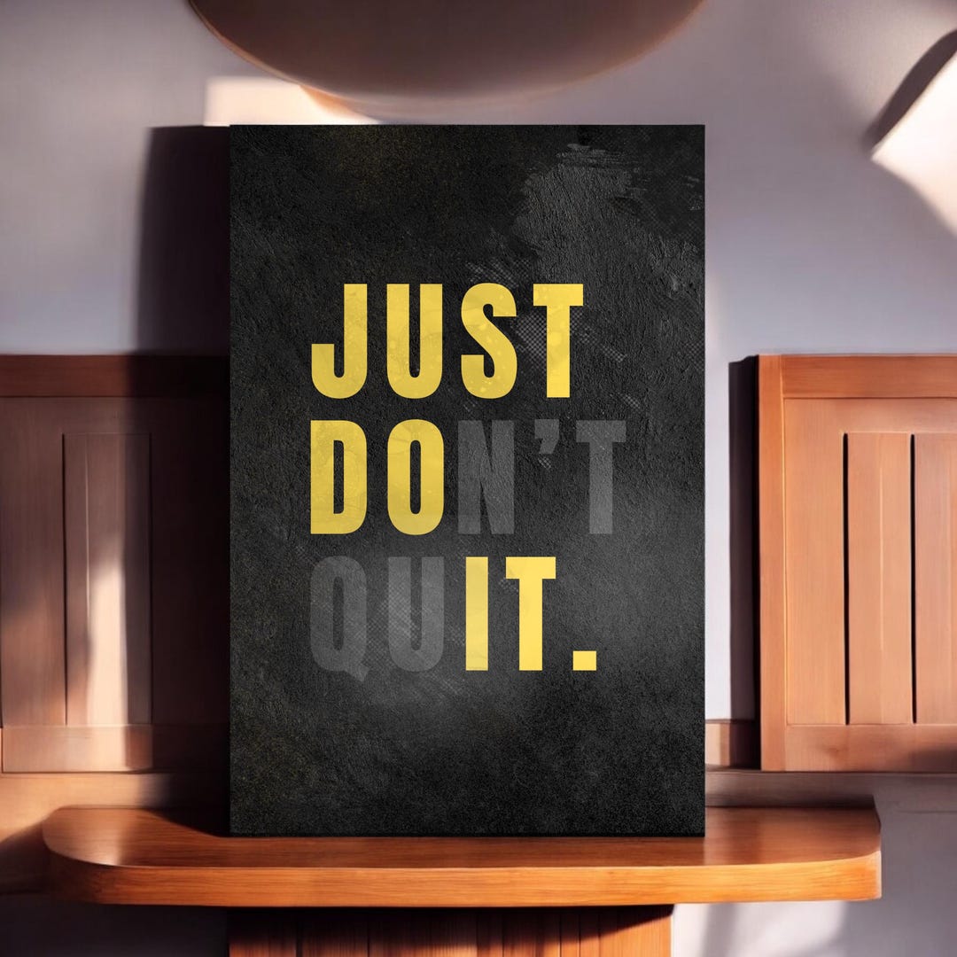 Just Don't Quit Encouragement Print, Digital Download, Motivation ...